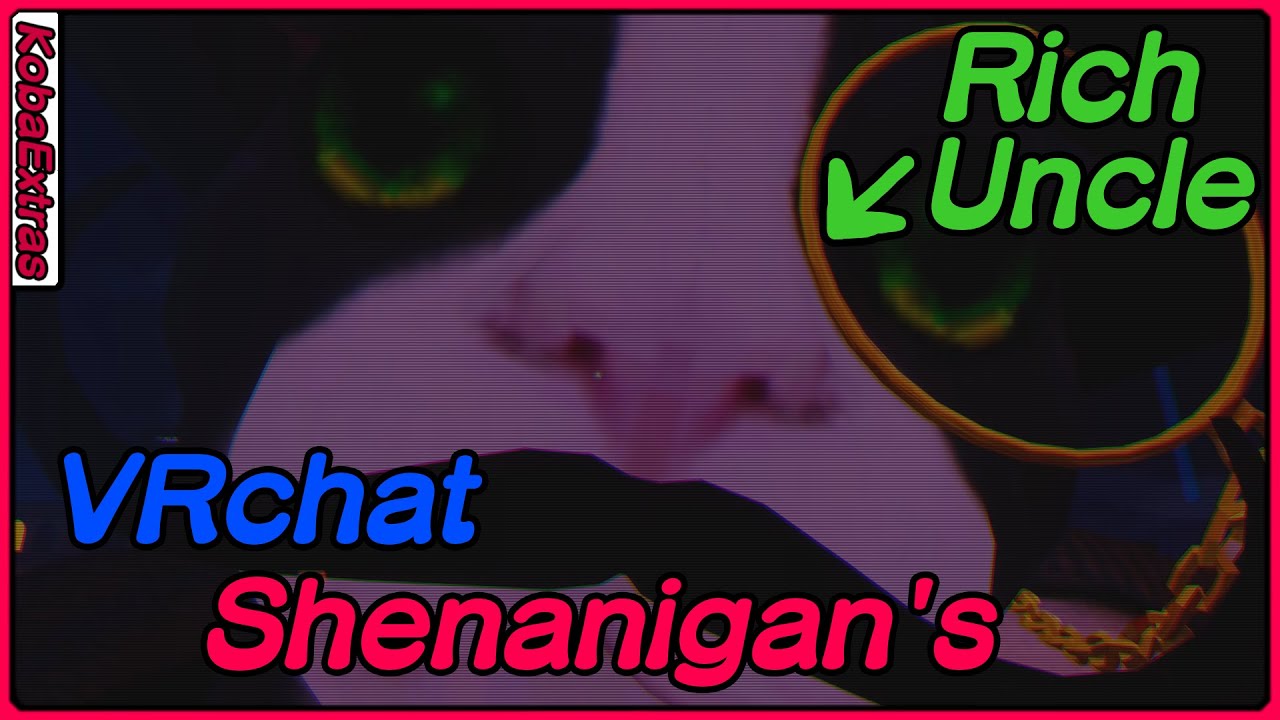 Shenanigan's Clip: Playing VRchat With My Rich Uncle - YouTube