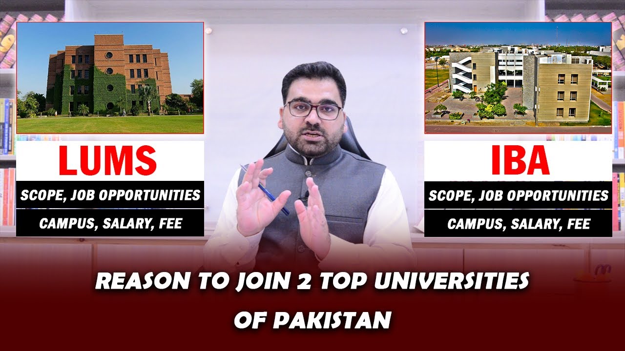 LUMS vs IBA | Why You Should Join These Universities | Scope, Jobs ...
