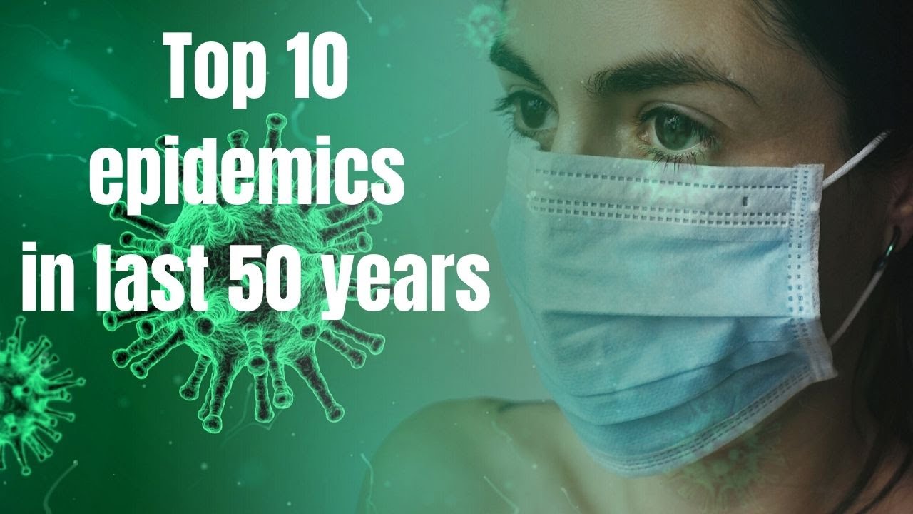 🔥Top 10 worst epidemic in History in last 50 years Deadliest Pandemics ...