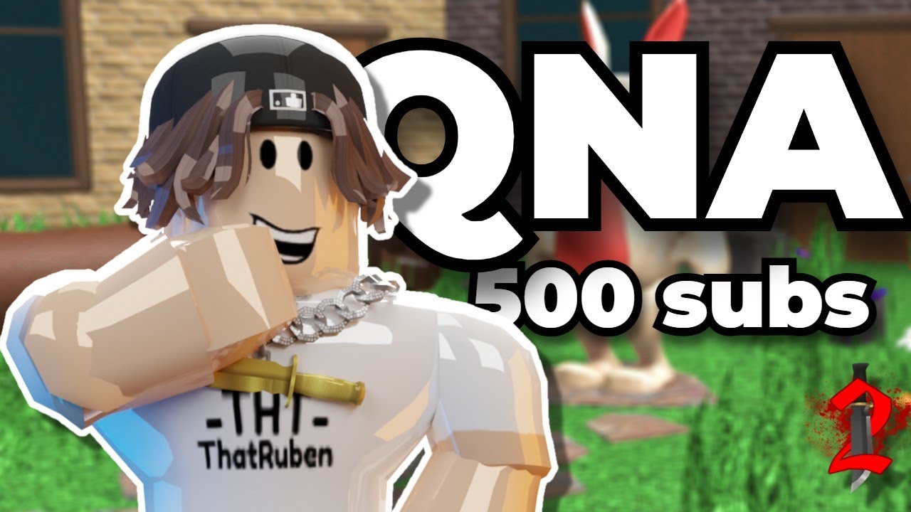 MM2 500 subs QNA!! + (face reveal) - YouTube