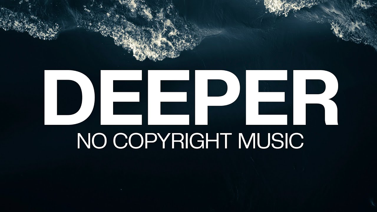 Deeper - Music to Meditate - Deep Instrumental - No Copyright Music ...