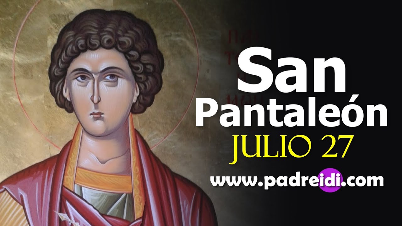 Julio 27, San Pantaleón, Un faro en el horizonte, Historias de un Santo ...