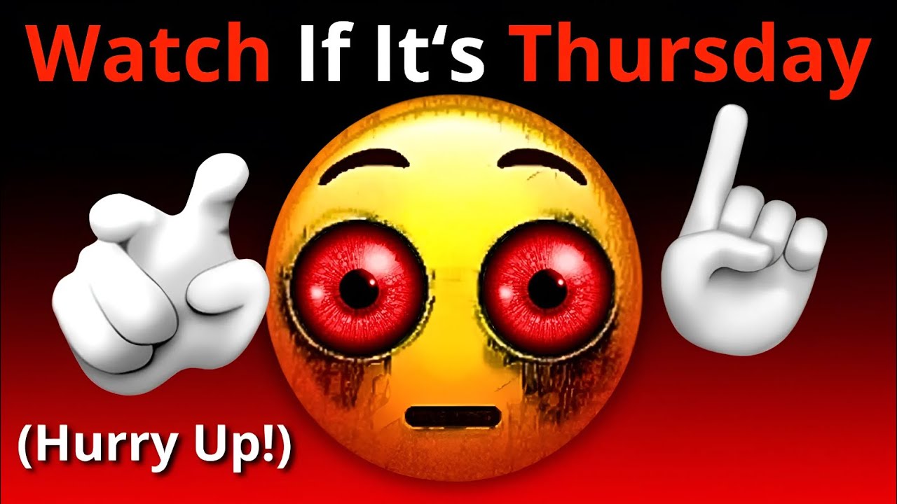 Watch This Video If It's Thursday...(Hurry Up!) - YouTube
