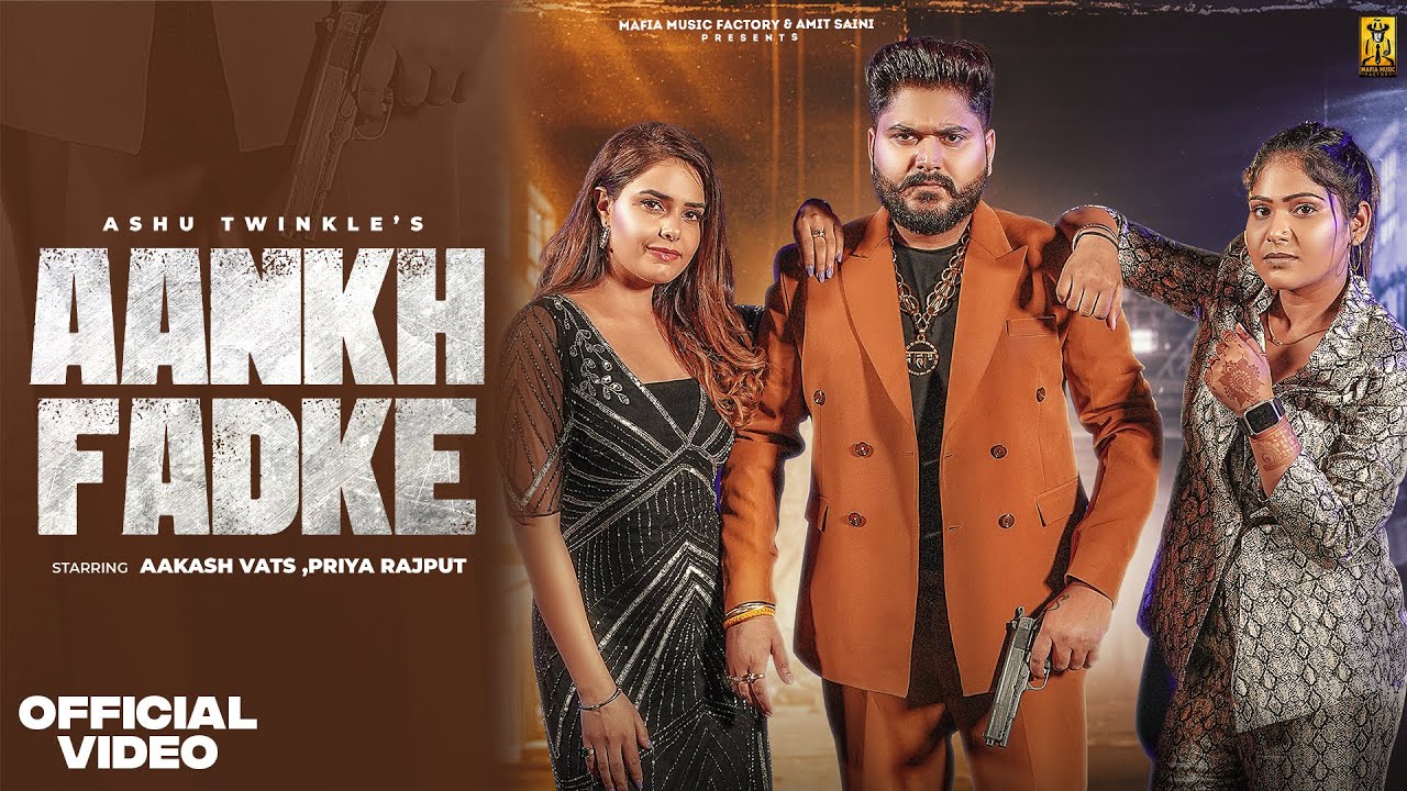 Aankh Fadke: Ashu Twinkle | Aakash Vats, Priya Rajput | New Haryanvi ...