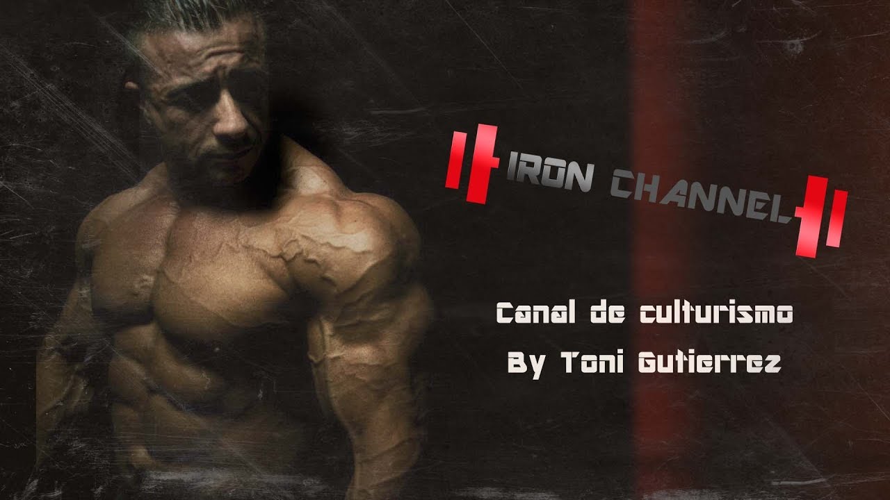 👉 NUEVO CANAL 👊 CULTURISMO | Toni Gutierrez 2019 - YouTube