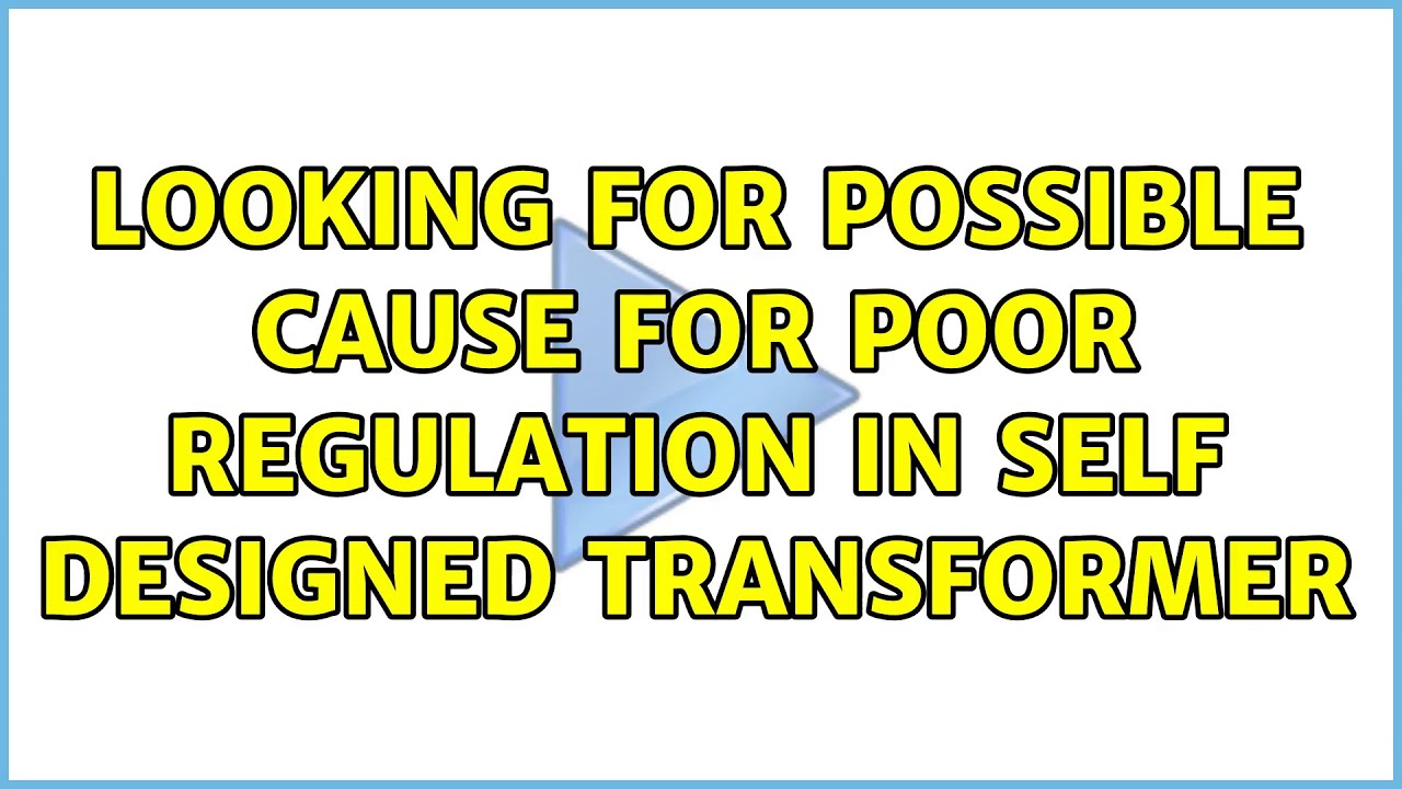 Looking for possible cause for poor regulation in self designed ...