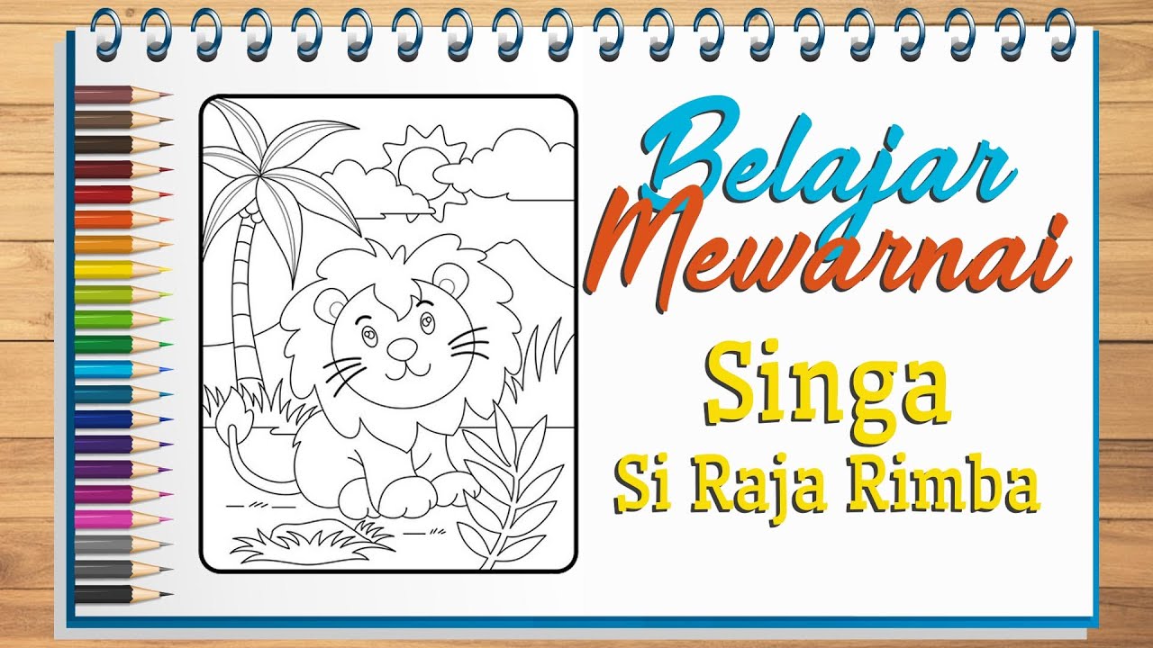 MEWARNAI SINGA SI RAJA RIMBA || How to colouring for kids - YouTube