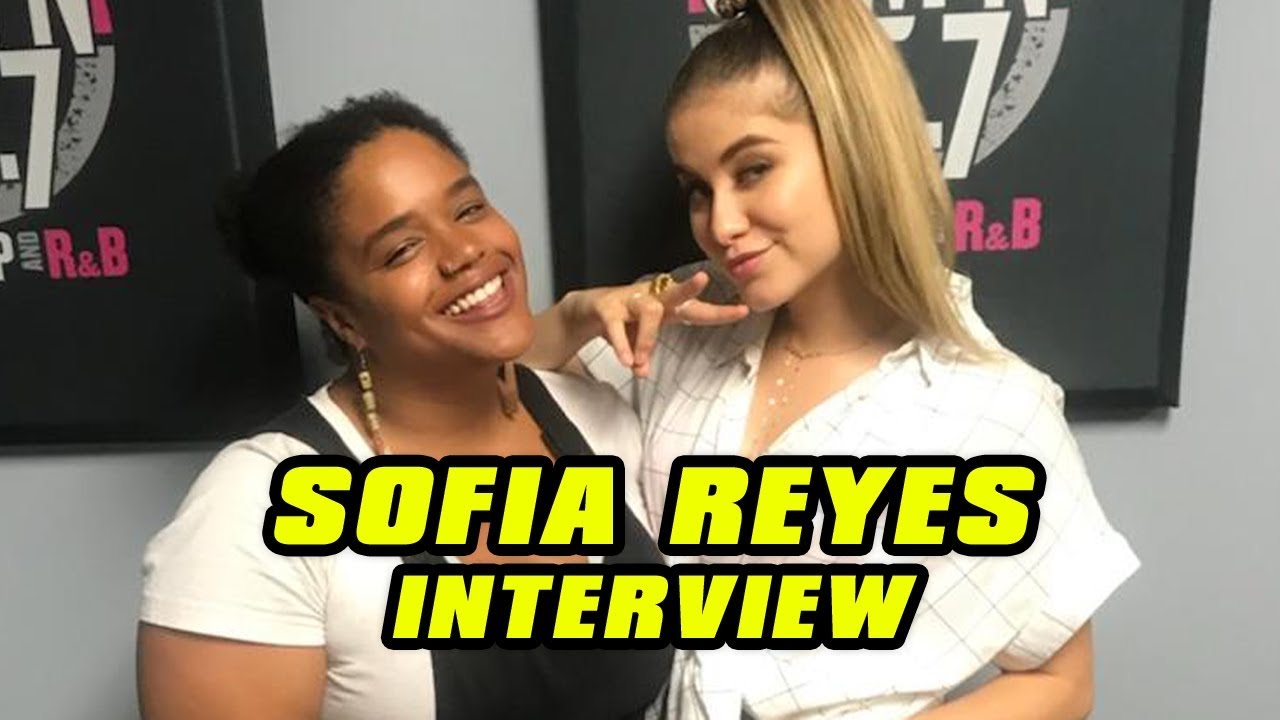 Sofia Reyes Tells Her Biggest Fear + Boyfriend Talk + New Music Collabs ...