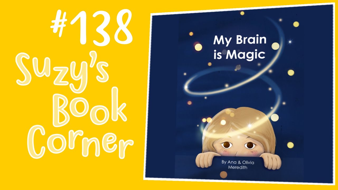 My Brain Is Magic - Suzy's Book Corner - YouTube