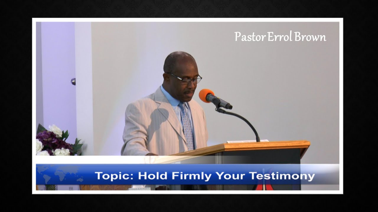 Sunday 12/13/20 8am Service; Speaker: Pastor Errol Brown "Hold Firmly ...