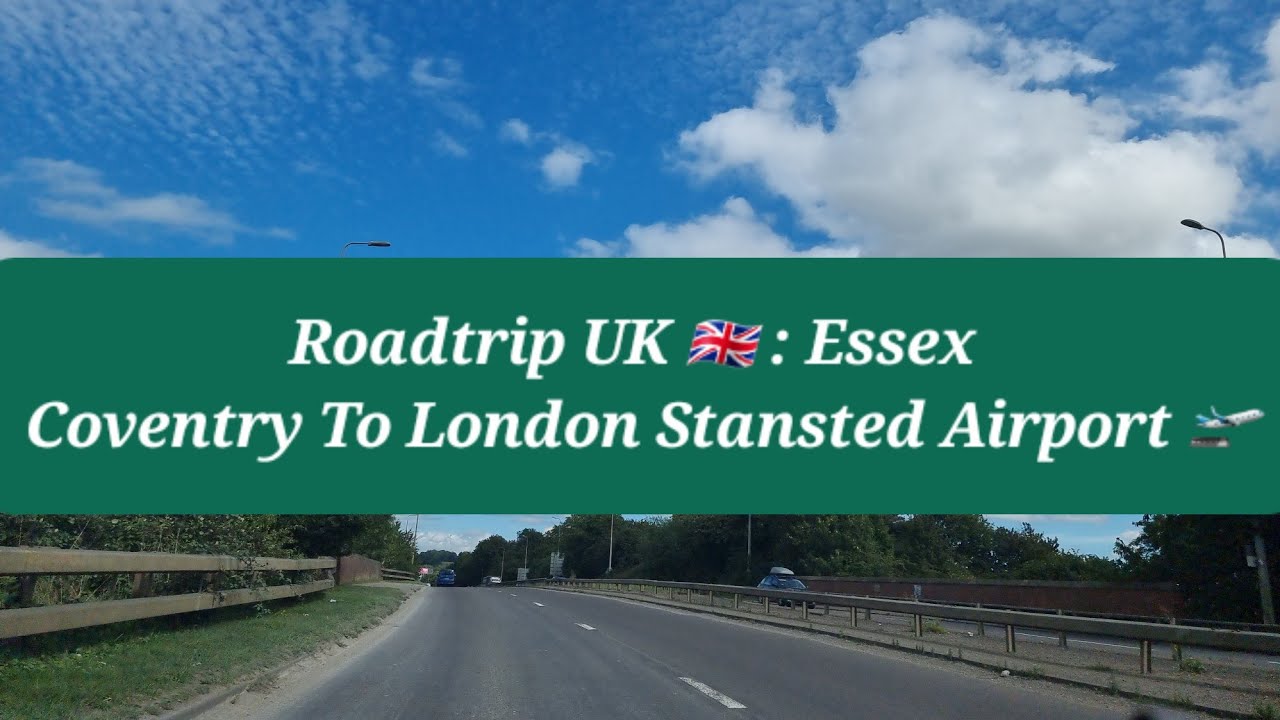 Roadtrip UK🇬🇧 | Coventry To London Stansted ️ 🇬🇧 | Driving In The UK ...