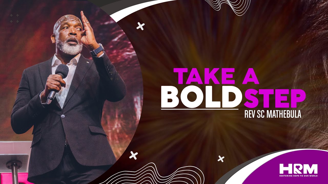 Take A Bold Step | Rev SC Mathebula | 12 Jan 2025 - YouTube