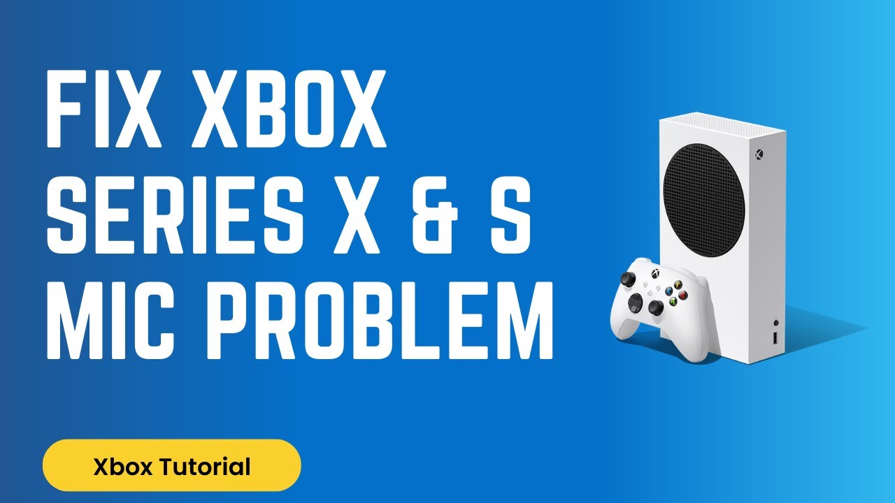 How to Fix Xbox One Series Mic Not Working (X and S Series) - YouTube