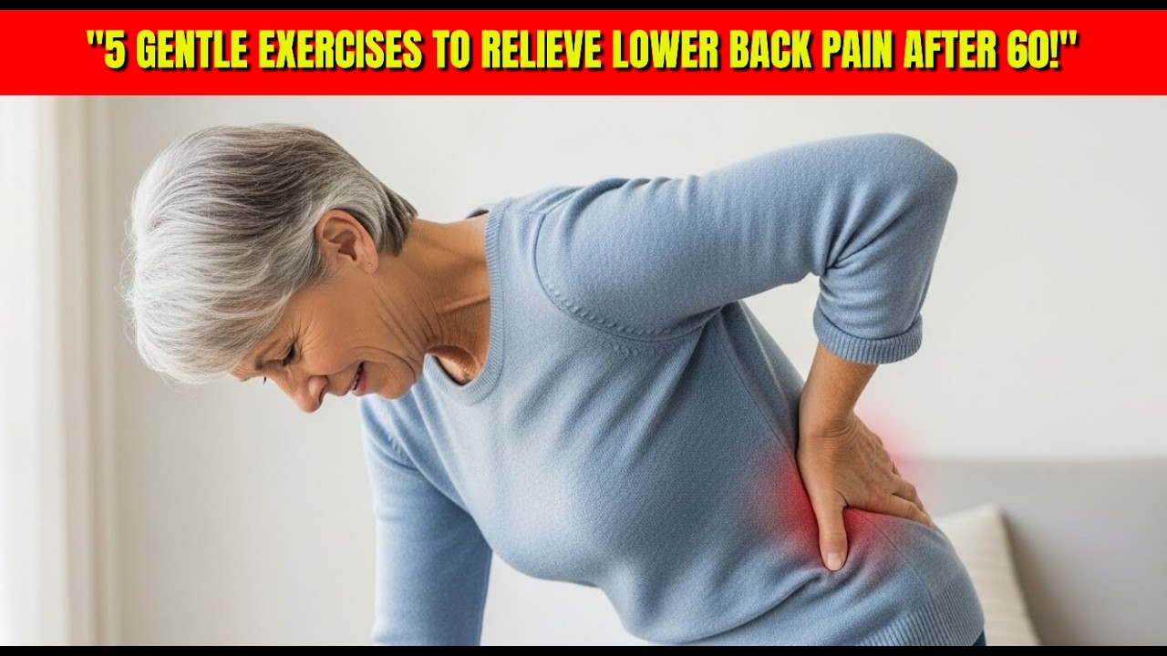 Over 60?5 GENTLE EXERCISES TO RELIEVE LOWER BACK PAIN AFTER 60 ...