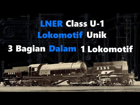 Lokomotif Uap LNER U1 Class | Lokomotif Uap Unik Dengan 3 Bagian ...