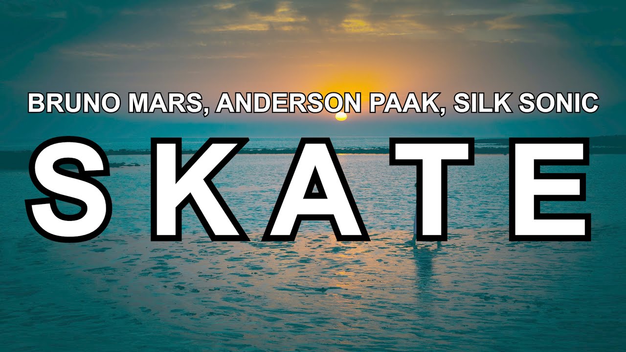 Bruno Mars - Skate (Lyrics) ft. Anderson .Paak, Silk Sonic - YouTube