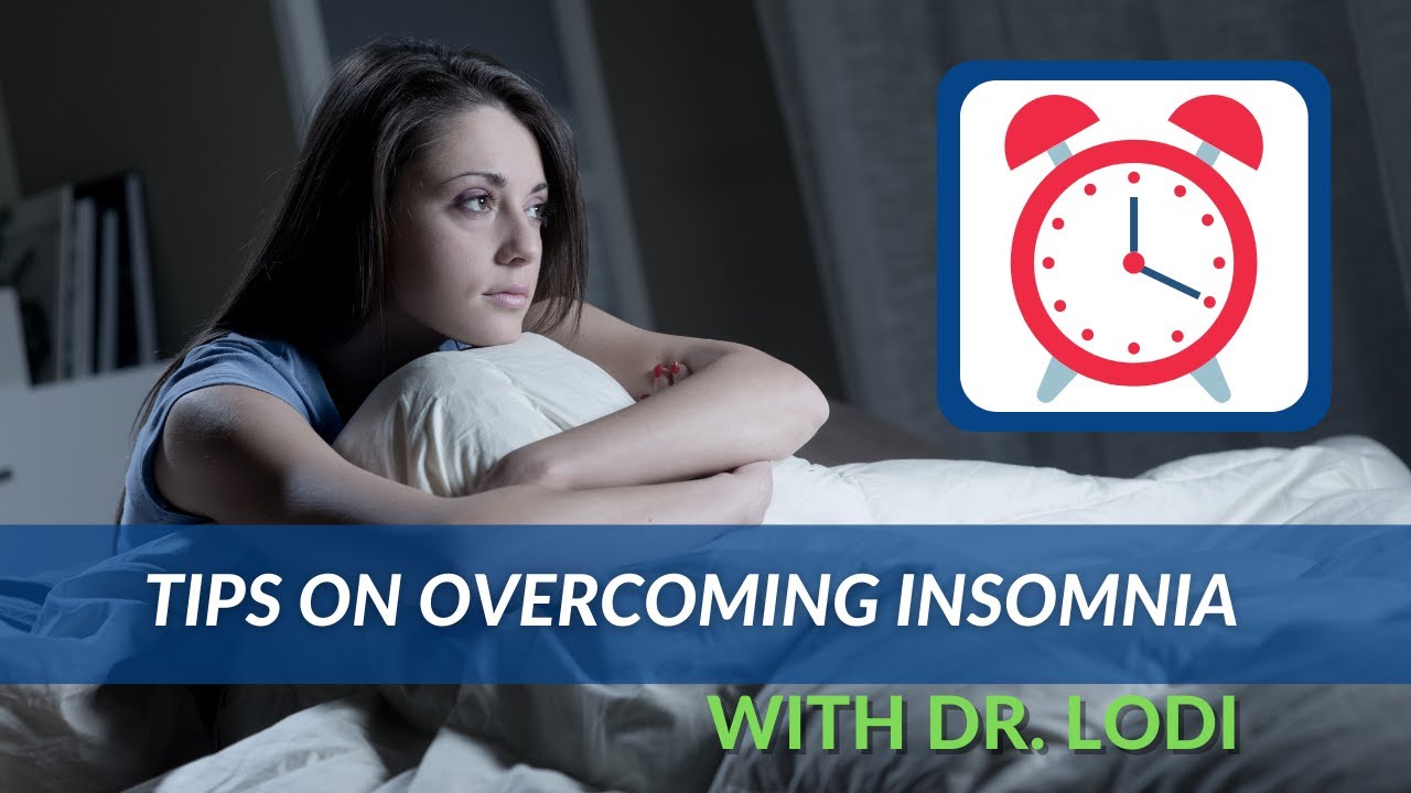 Dr. Lodi: Tips On Overcoming Insomnia - YouTube