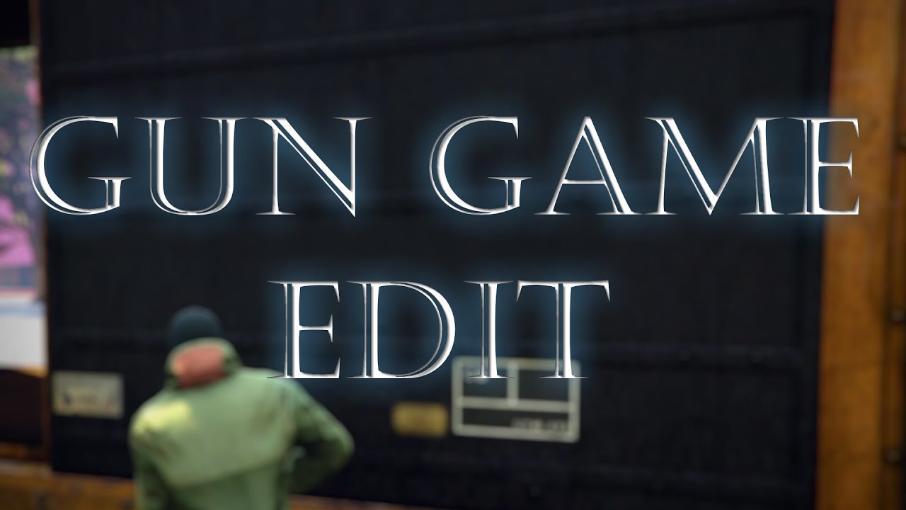 Gun Game (EDIT) - YouTube