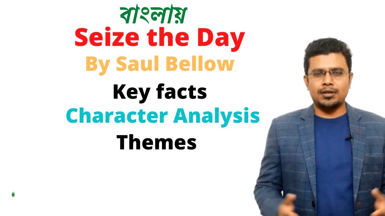 Seize the Day By Saul Bellow | Character Themes Setting | Bengali ...