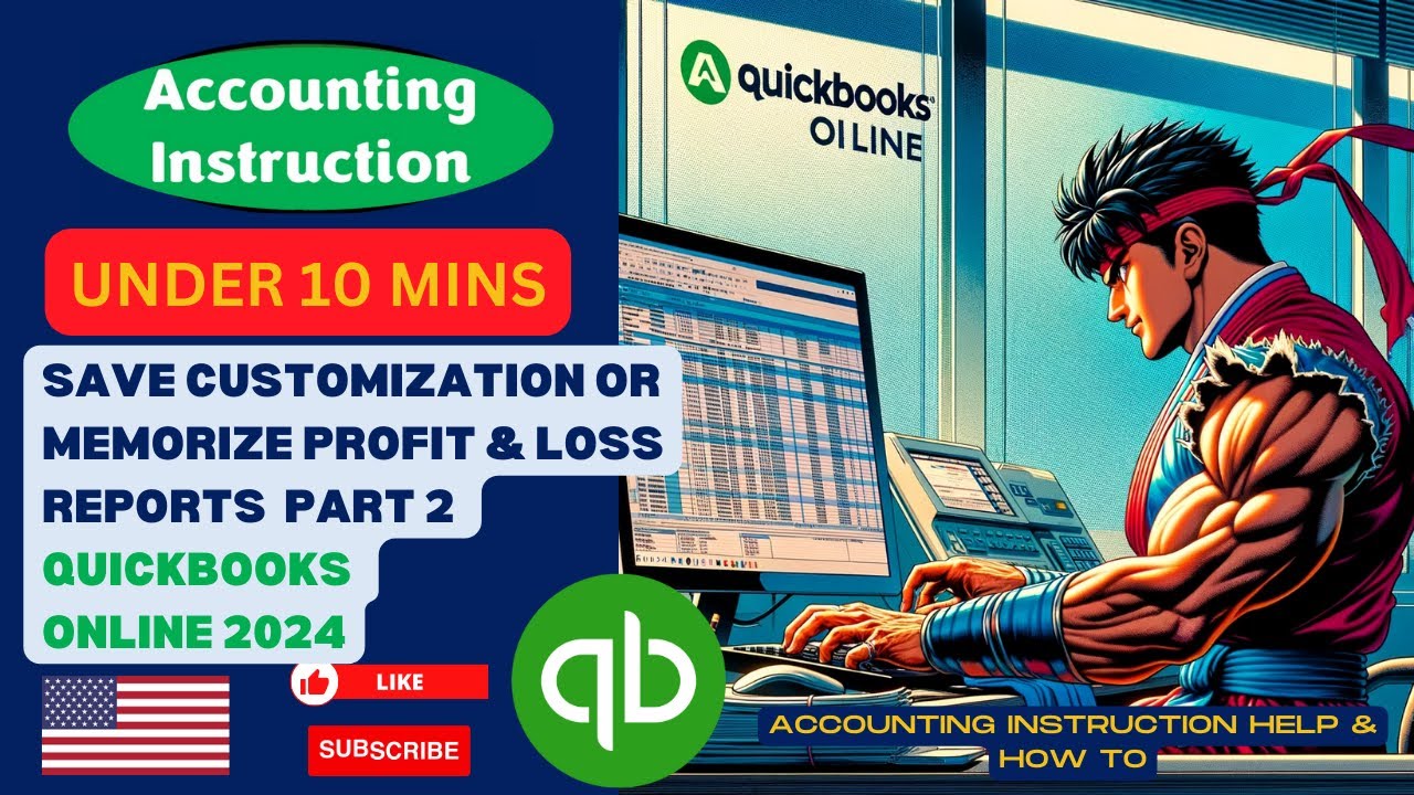 QuickBooks Online 2024 Part 2 Save Customization or Memorize Profit & Loss Reports - YouTube