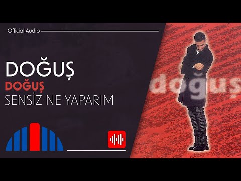 Doğuş - Sensiz Ne Yaparım (Official Audio)