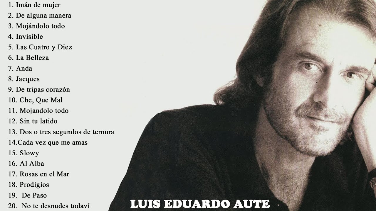 Luis Eduardo Aute Sus Grandes Exitos || Top 20 Mejores Canciones De ...