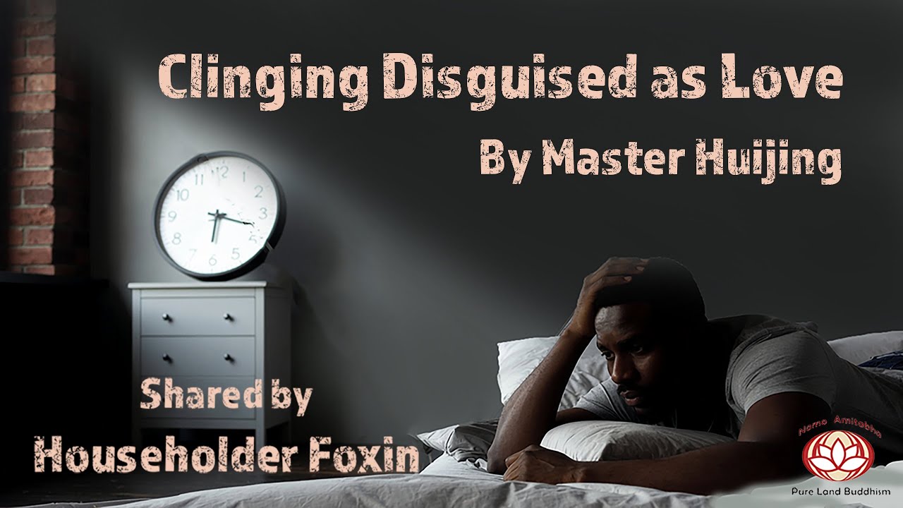 Clinging Disguised as Love | By Master Huijing - YouTube