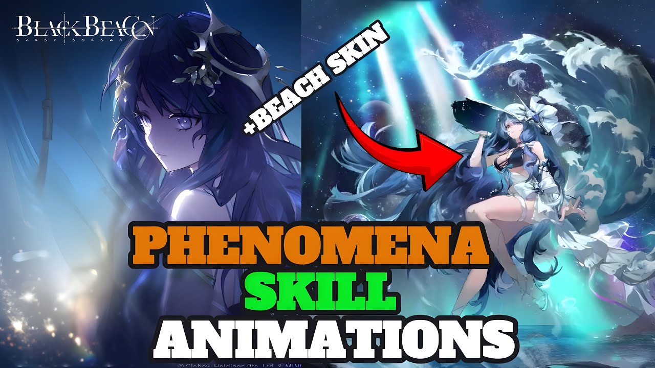 PHENOMENA SKILLS REVEALED! New Black Beacon Light DPS Animations ...