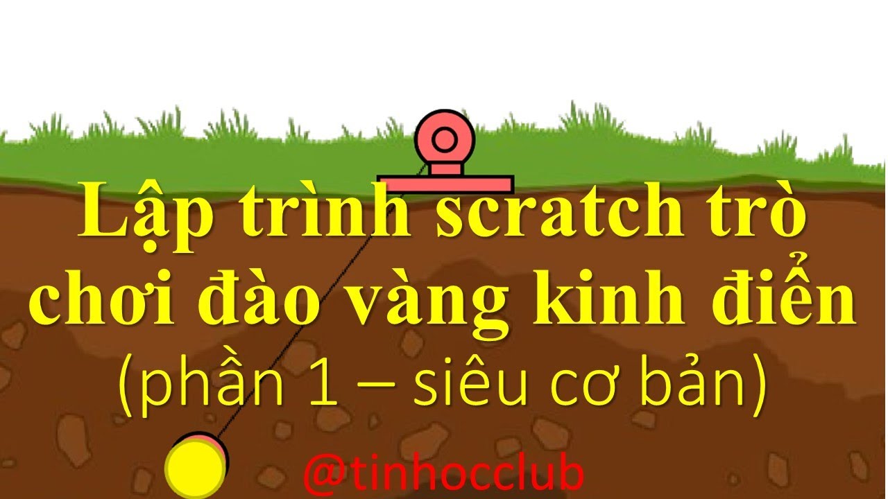 Lập trình scratch trò chơi đào vàng kinh điển siêu đơn giản | simple ...