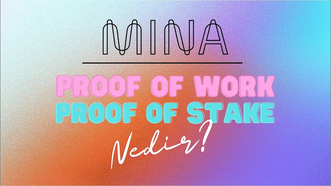 Proof of Work ve Proof of Stake Nedir? Mina'nın PoS Mekanizması? | Mina Protocol - YouTube