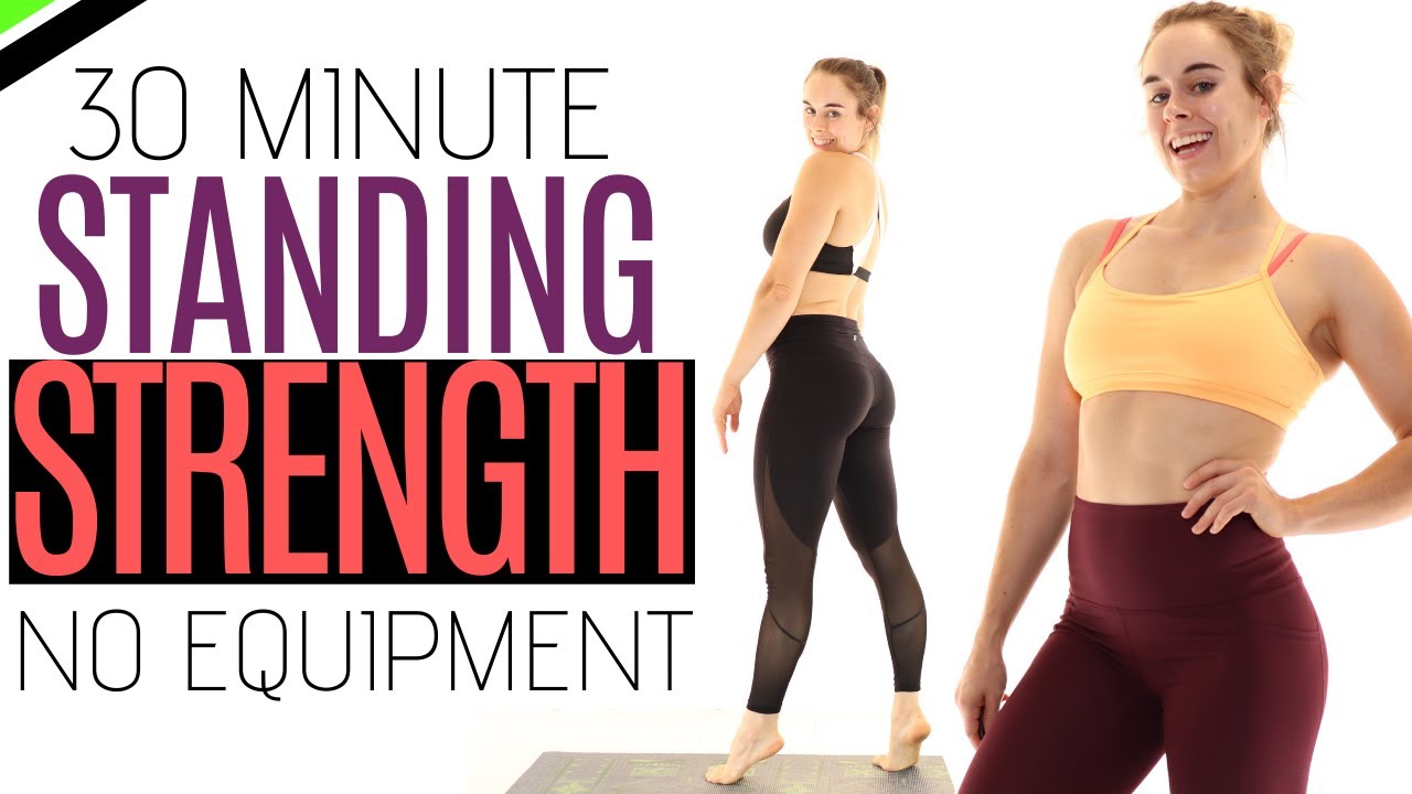 30 MIN STANDING BODY WEIGHT STRENGTH WORKOUT: No Equipment/Beginner/Low ...