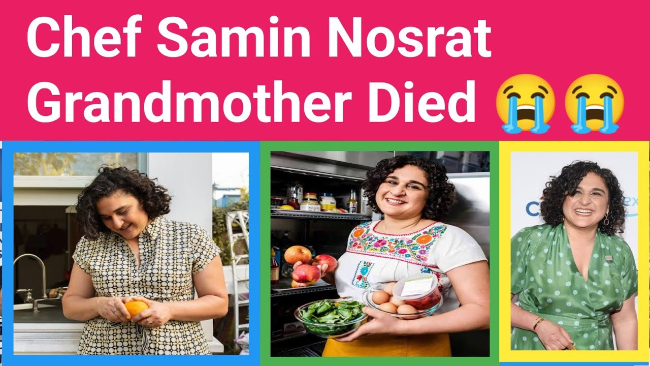 RIP Samin Nosrat Grandmother | Obituary, Chef Samin Nosrat Parents ...