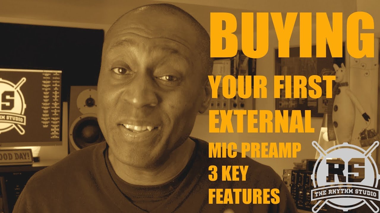 How to Buy your First External Microphone Preamp | Three Key Features ...