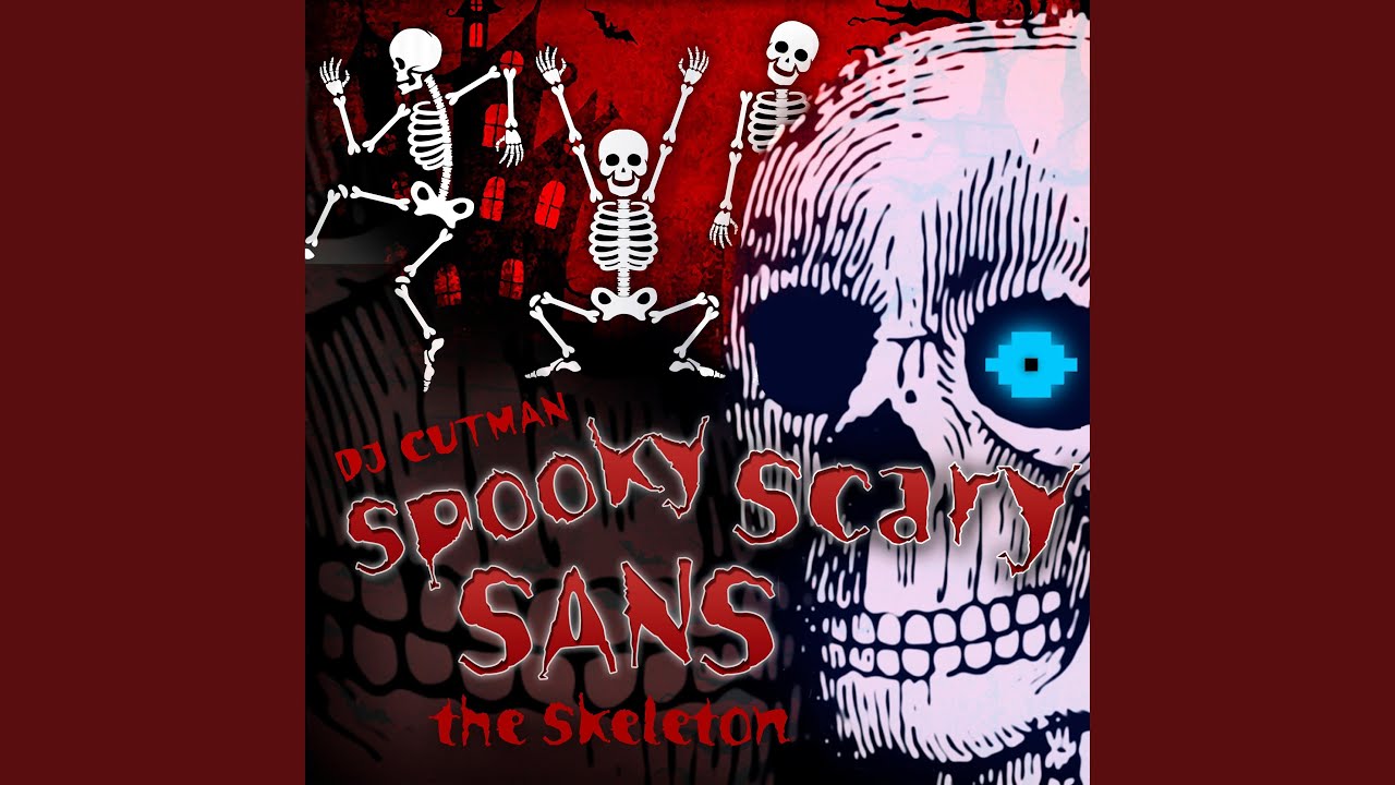 Spooky Scary Sans the Skeleton - YouTube