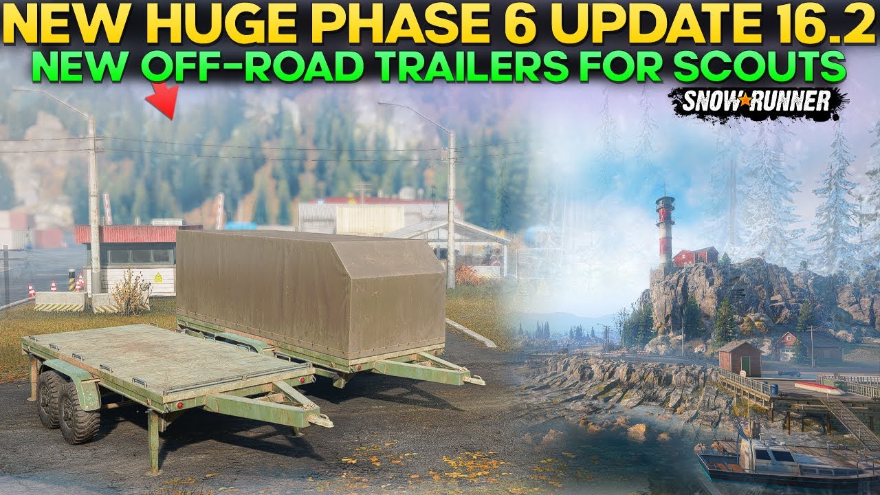 New Huge Phase 6 Update New Scout Trailers in SnowRunner You Need to ...