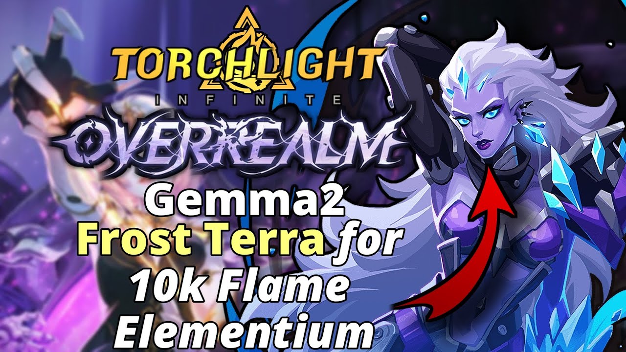 Gemma2 Frost Terra 400B+ Build Guide | Season 10 Overrealm | Torchlight ...