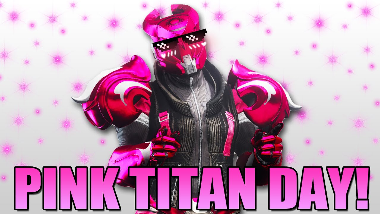 PINK TITAN DAY! | Destiny 2 - YouTube
