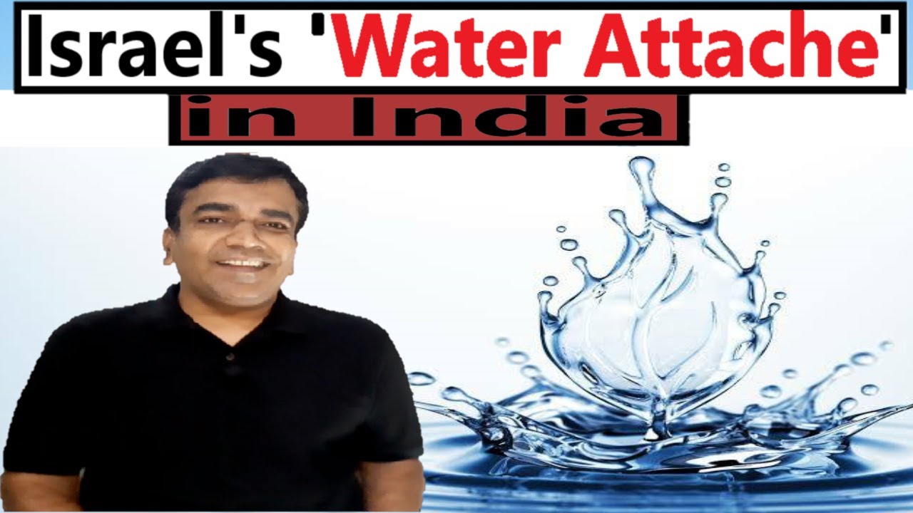 Israel to have 'Water Attache' in India | India Israel cooperation in ...