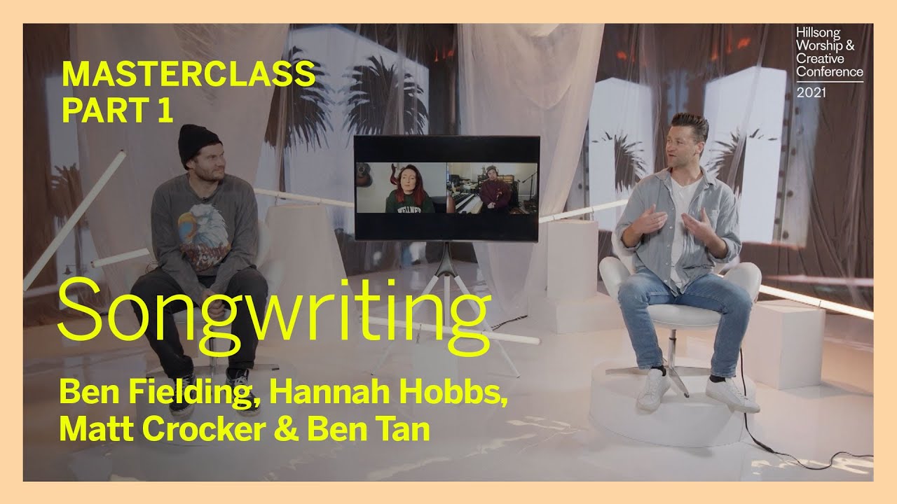 Songwriting (Part 1) | Ben Fielding, Hannah Hobbs, Matt Crocker & Ben ...