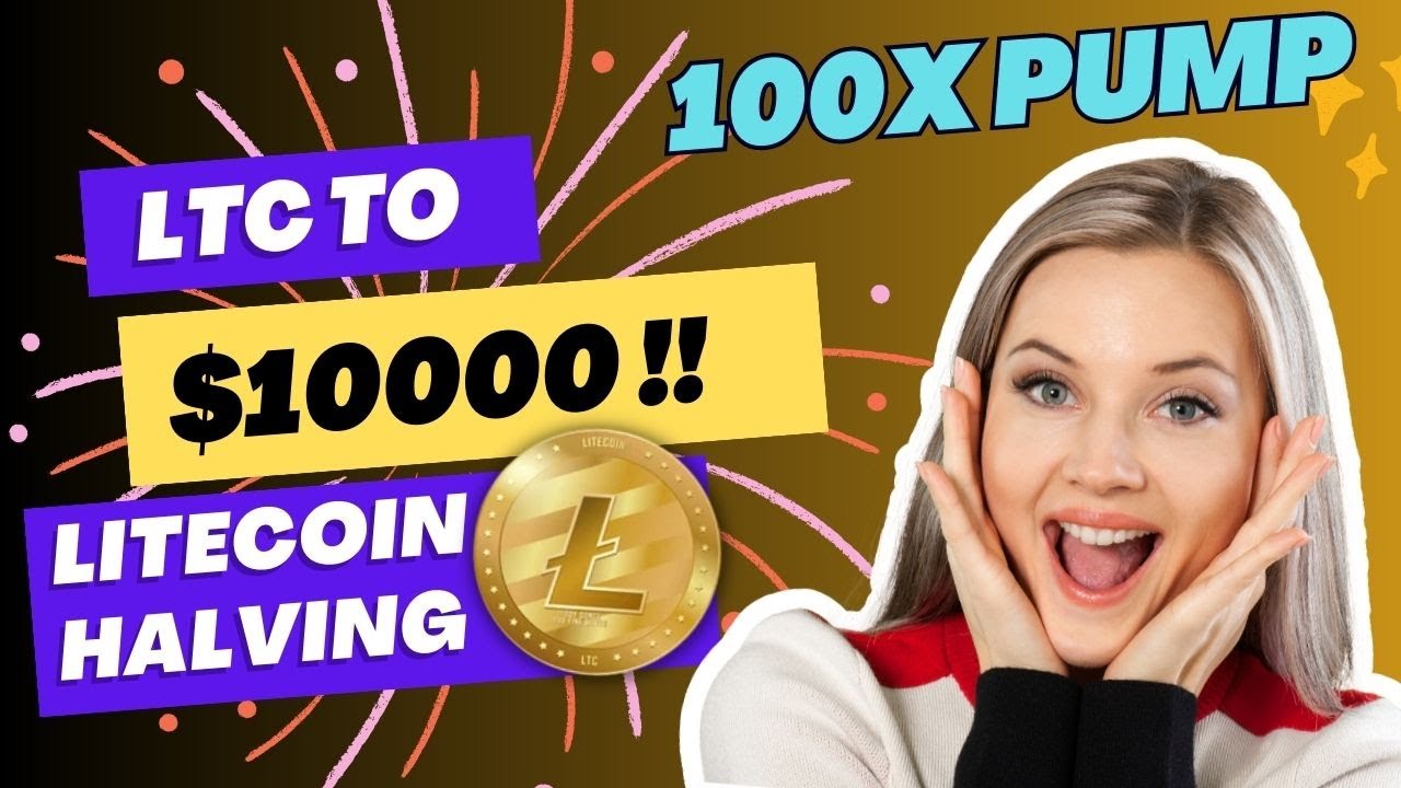 Will LTC Litecoin reach $10000? LTC halving 100X price potential ...