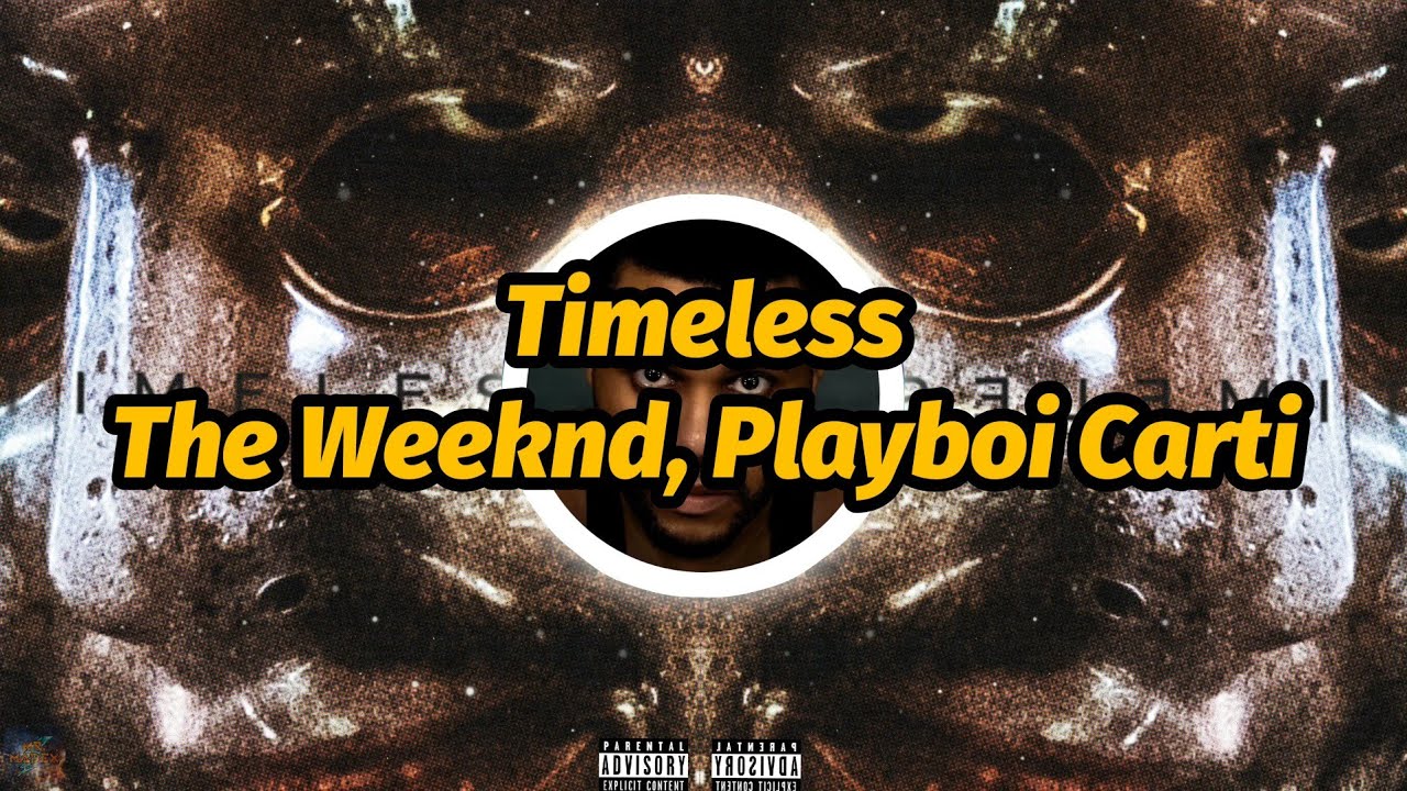 The Weeknd, Playboi Carti - Timeless (Lyrics) - YouTube