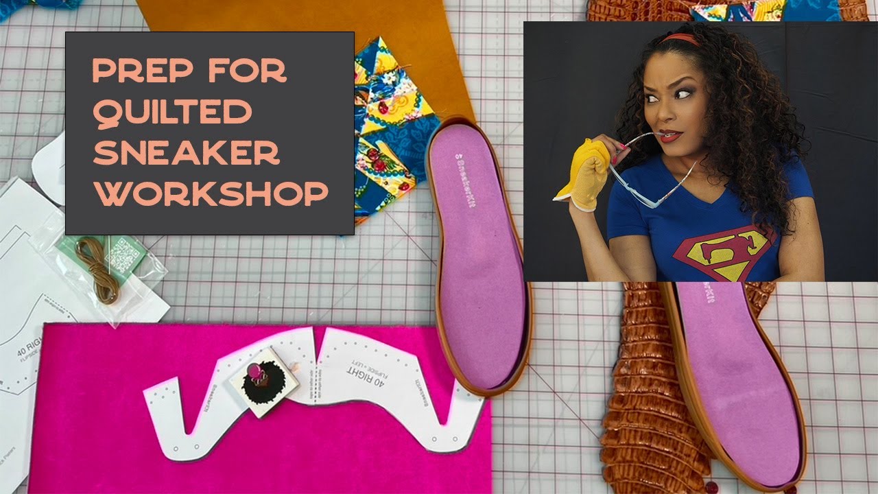 Quilted Sneaker Workshop Prep - YouTube