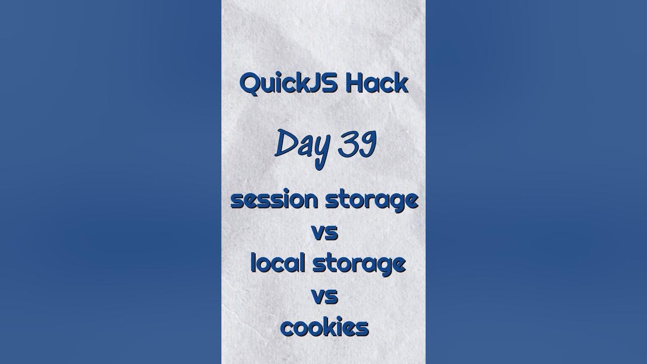 Difference between local storage , session storage and cookies in depth | Quick JS hack | day 39 ...