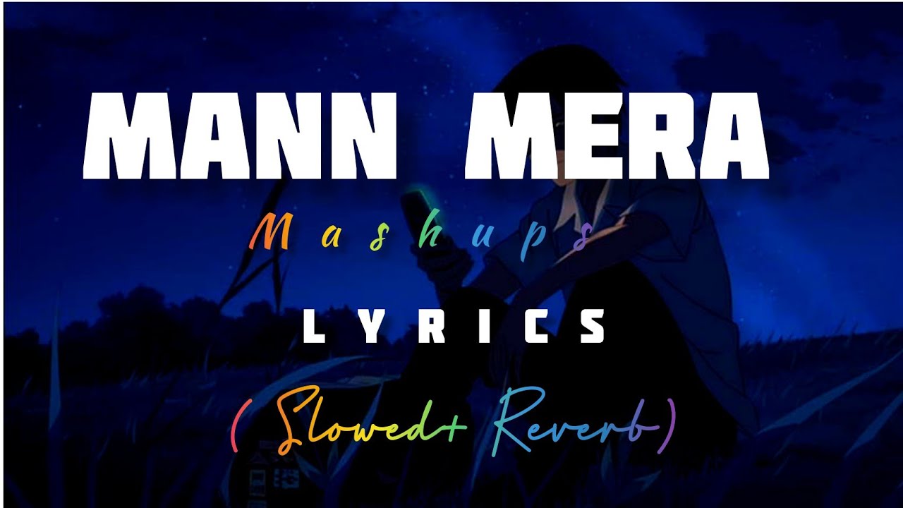 Mann Mera Song || lyrical song. .. - YouTube