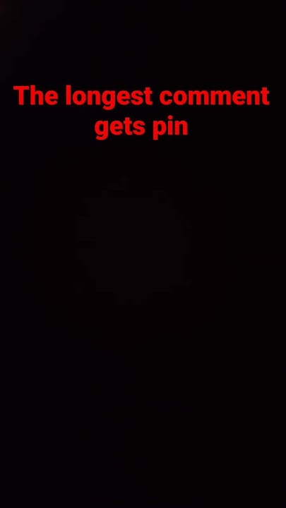 the longest comment gets pin - YouTube