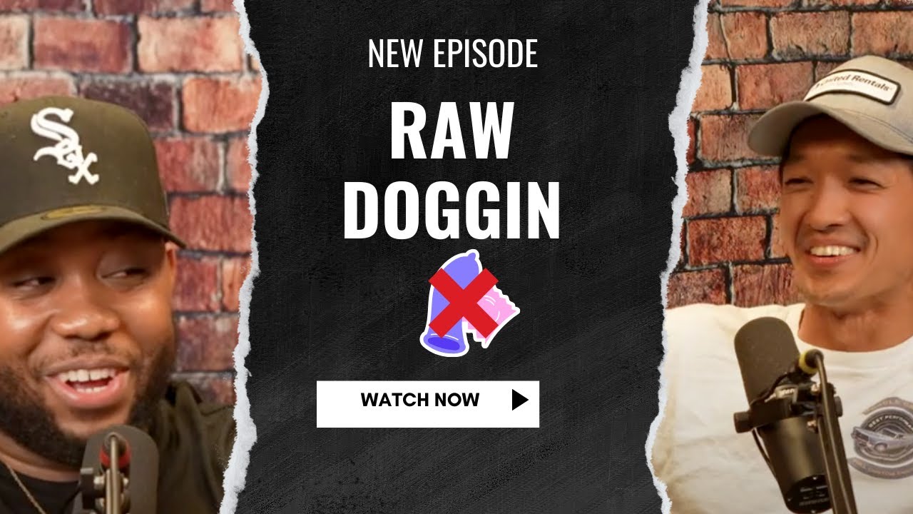 Toxic Masculinity and Raw Doggin EP.4 - YouTube