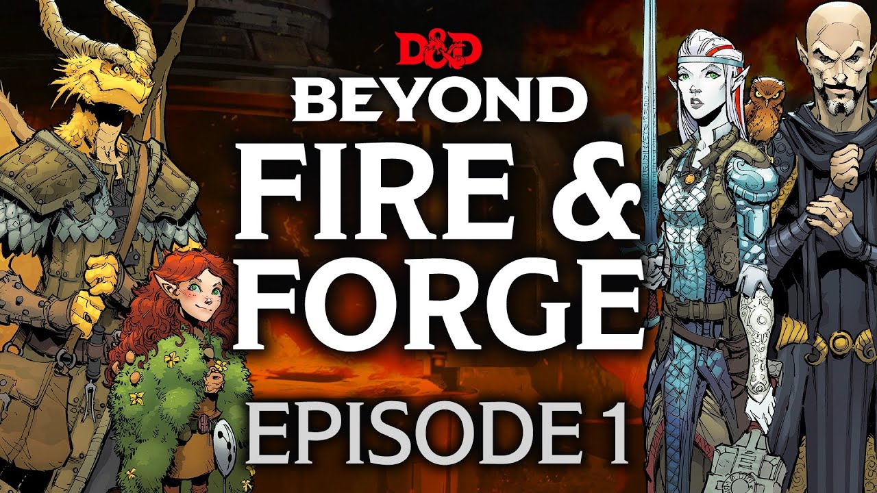 Fire & Forge - Episode 1 - D&D Beyond - YouTube