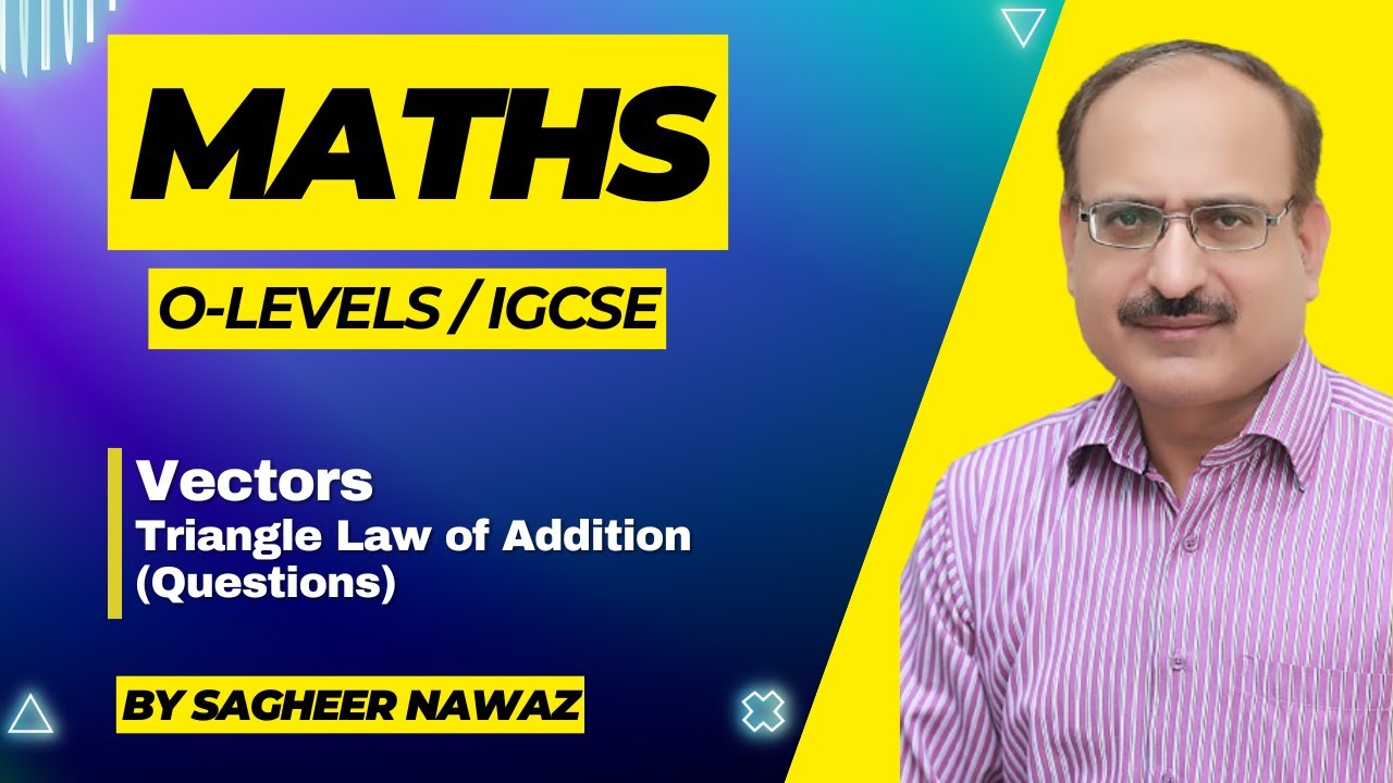 Vectors: Triangle Law of Addition Questions,Maths O LEVEL & IGCSE - YouTube