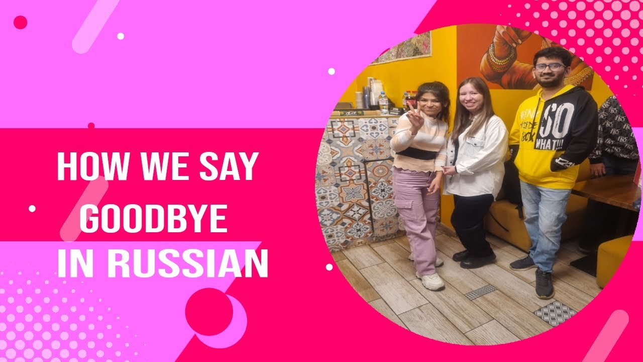 HOW WE SAY GOODBYE IN RUSSIAN YouTube how-we-say-goodbye-in-russian-youtube