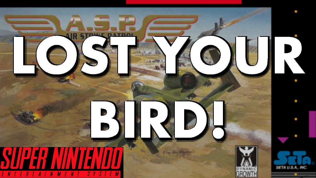 A.S.P. - Air Strike Patrol (SNES) OST - Lost Your Bird! - Remastered ...